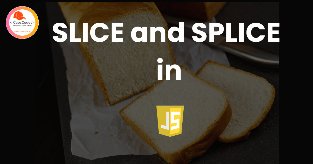 Difference Between SLICE and SPLICE in JavaScript